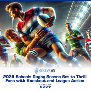 2025 Schools Rugby Season Set to Thrill Fans with Knockout and League ...